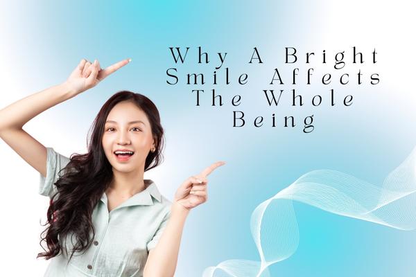 Why A Bright Smile Affects The Whole Being | MySmiles Teeth